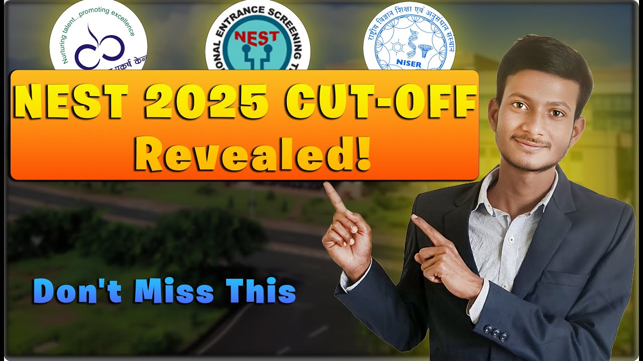 NEST 2025 Cutoff Explained: Marks, Ranks & What You Need to Qualify | NISER | CEBS | NEST 2025 ...