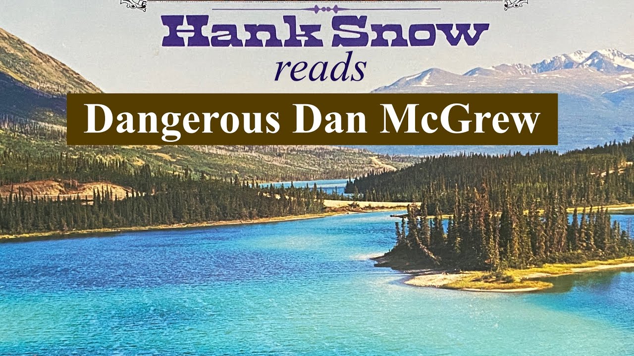 'Dangerous Dan McGrew' - Read by Hank Snow - YouTube