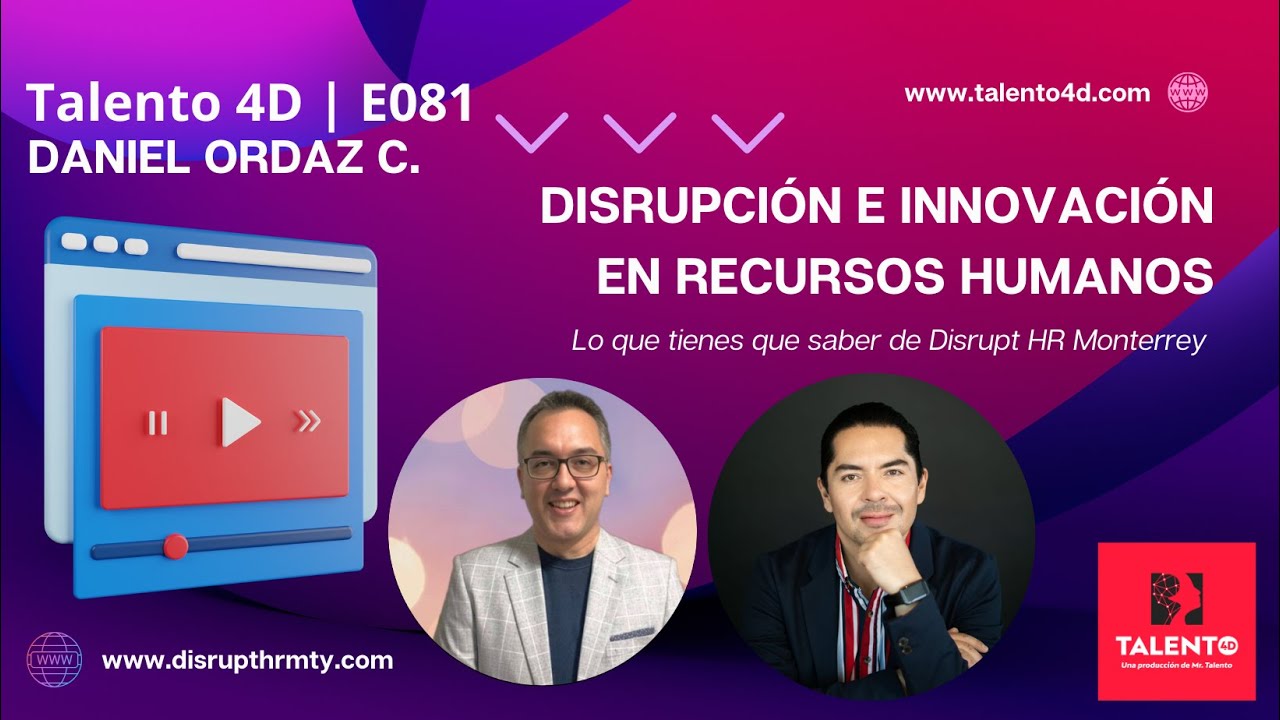 E081 | Disrupción e Innovación en Recursos Humanos | Daniel Ordaz C ...