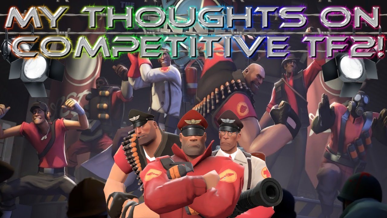 TF2: My Thoughts On Competitive Mode in TF2! - YouTube