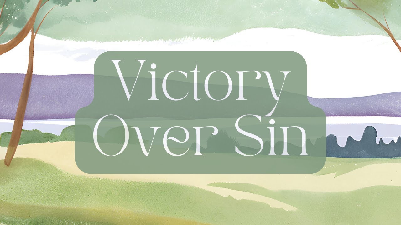 Victory Over Sin - YouTube