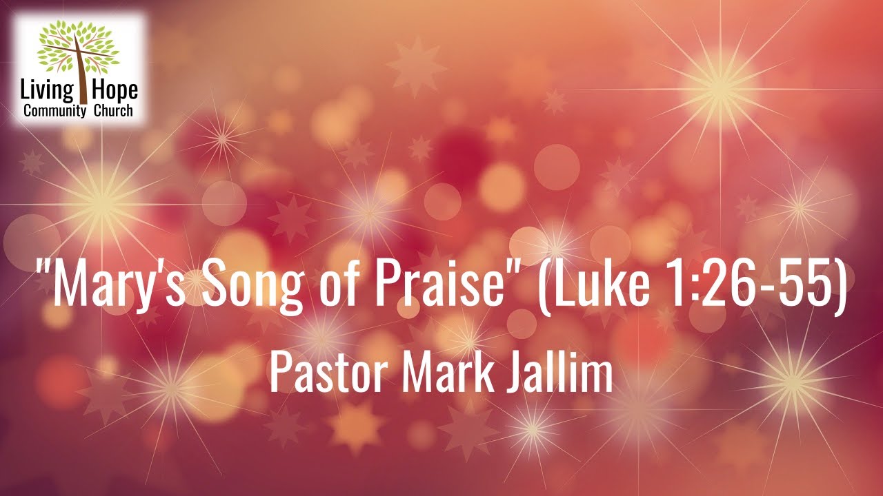 Mark Jallim - Mary's Song of Praise (Luke 1:26-55) Dec. 13, 2020 - YouTube