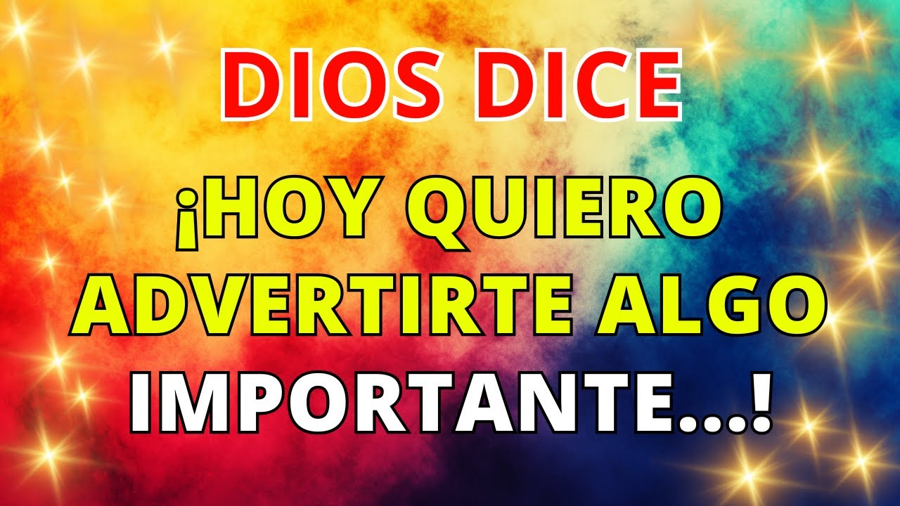 DIOS DICE: TE LO RUEGO, ESCUCHA SOLO 1 MINUTO HOY QUIERO ADVERTIRTE ...