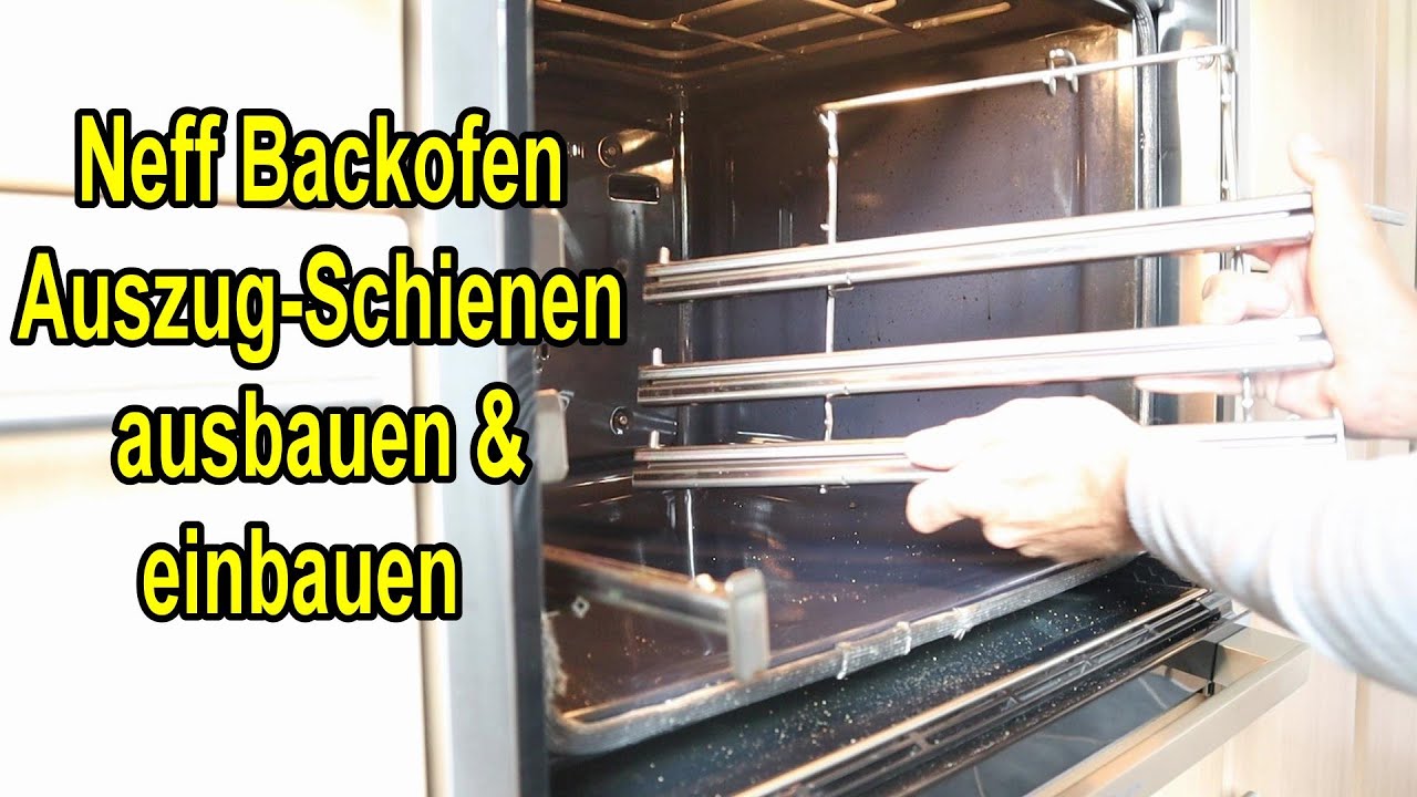 Neff Backofen Vollauszüge / Teleskopauszug / Schienen ausbauen & einbauen Anleitung - YouTube