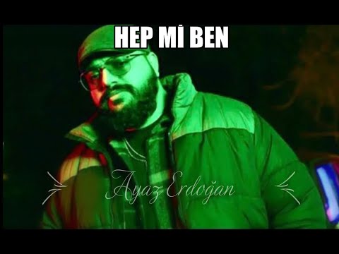 #ayazerdoğan#hepmiben#TREND Ayaz Erdoğan - Hep Mi Ben?