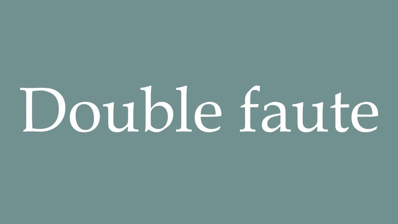 How to Pronounce ''Double faute'' (Double fault) Correctly in French ...