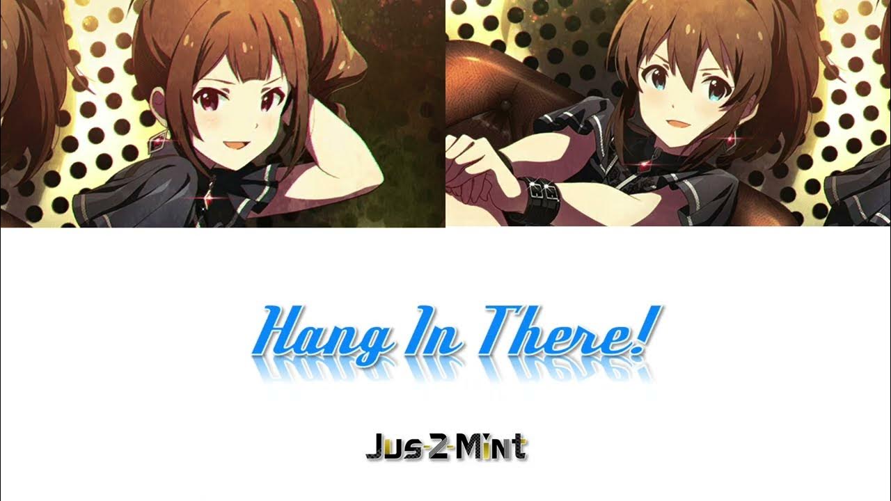 Jus-2-Mint - Hang In There! (Color Coded Kan/Rom/ENG) || THE iDOLM@STER Million Live! - YouTube