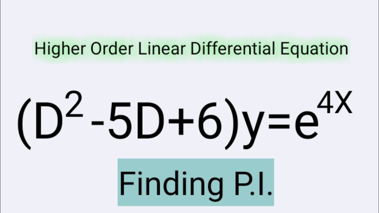 D 2 5D 6 y e 4x HigherOrderLinearDifferentialEquation L759 YouTube