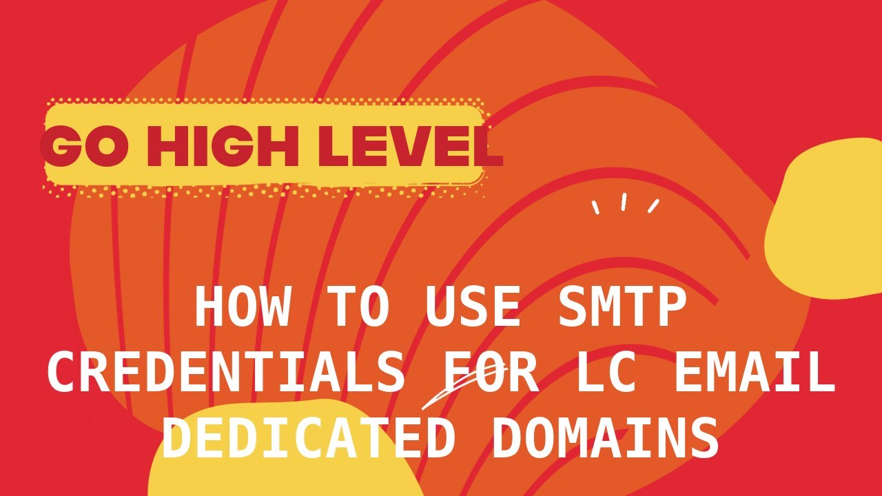 HOW TO USE SMTP CREDENTIALS FOR LC EMAIL DEDICATED DOMAINS - YouTube