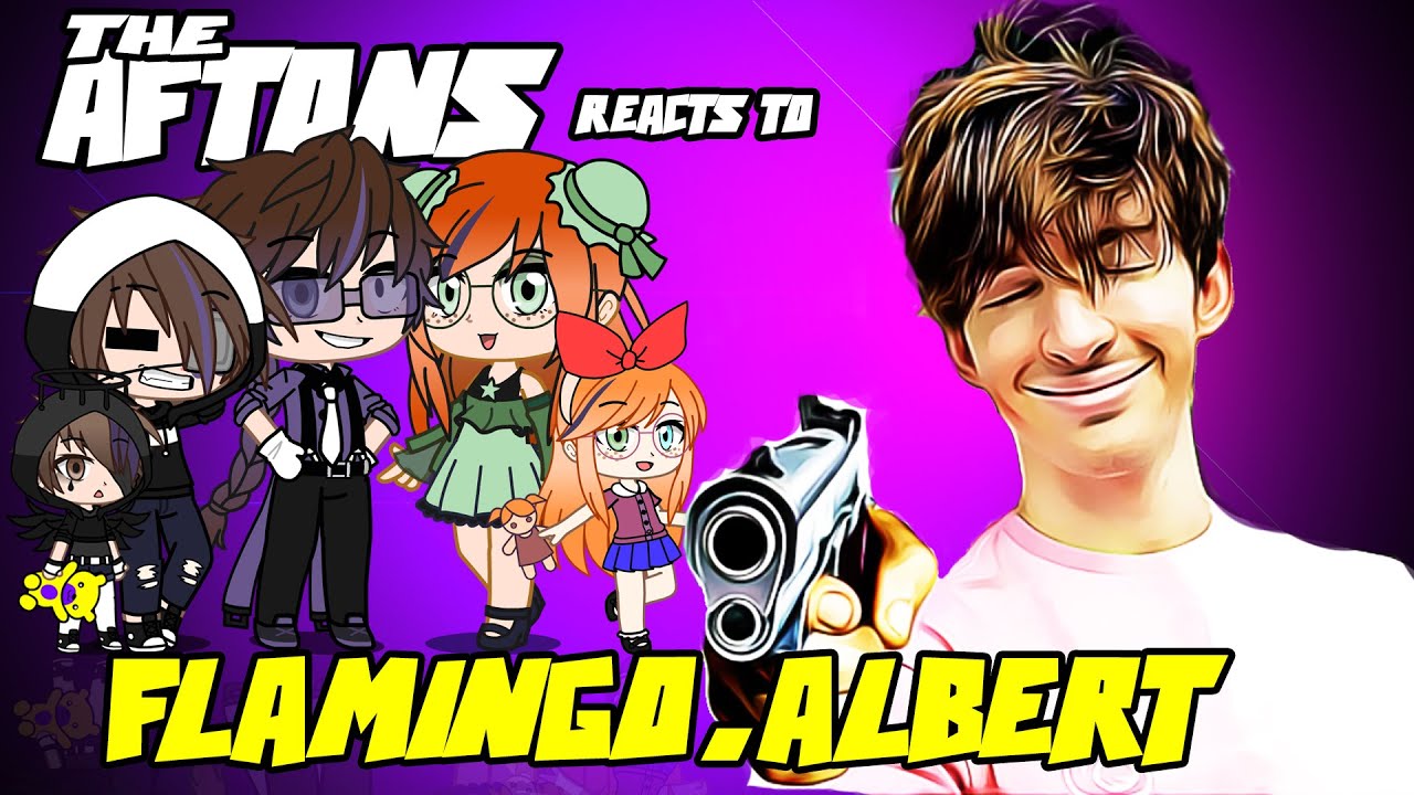 Afton Family reacts to Flamingo Albert♥Roblox♥Gacha - YouTube
