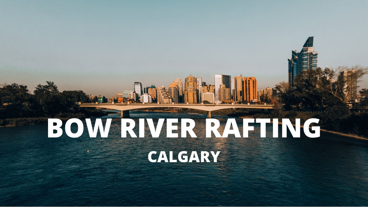 Bow River Rafting (Calgary) - Go Pro Hero 8 - YouTube