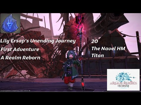 FINAL FANTASY XIV Lily Ersap's Unending Journey 1 ARR 20 - The Navel HM ...