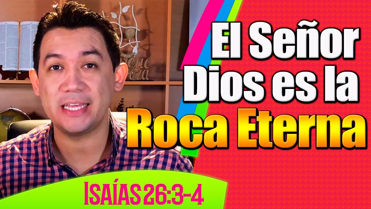 El Señor Dios es la Roca eterna - YouTube
