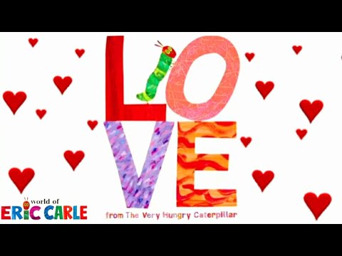 Love from The Very Hungry Caterpillar || Eric Carle's Valentine's day ...