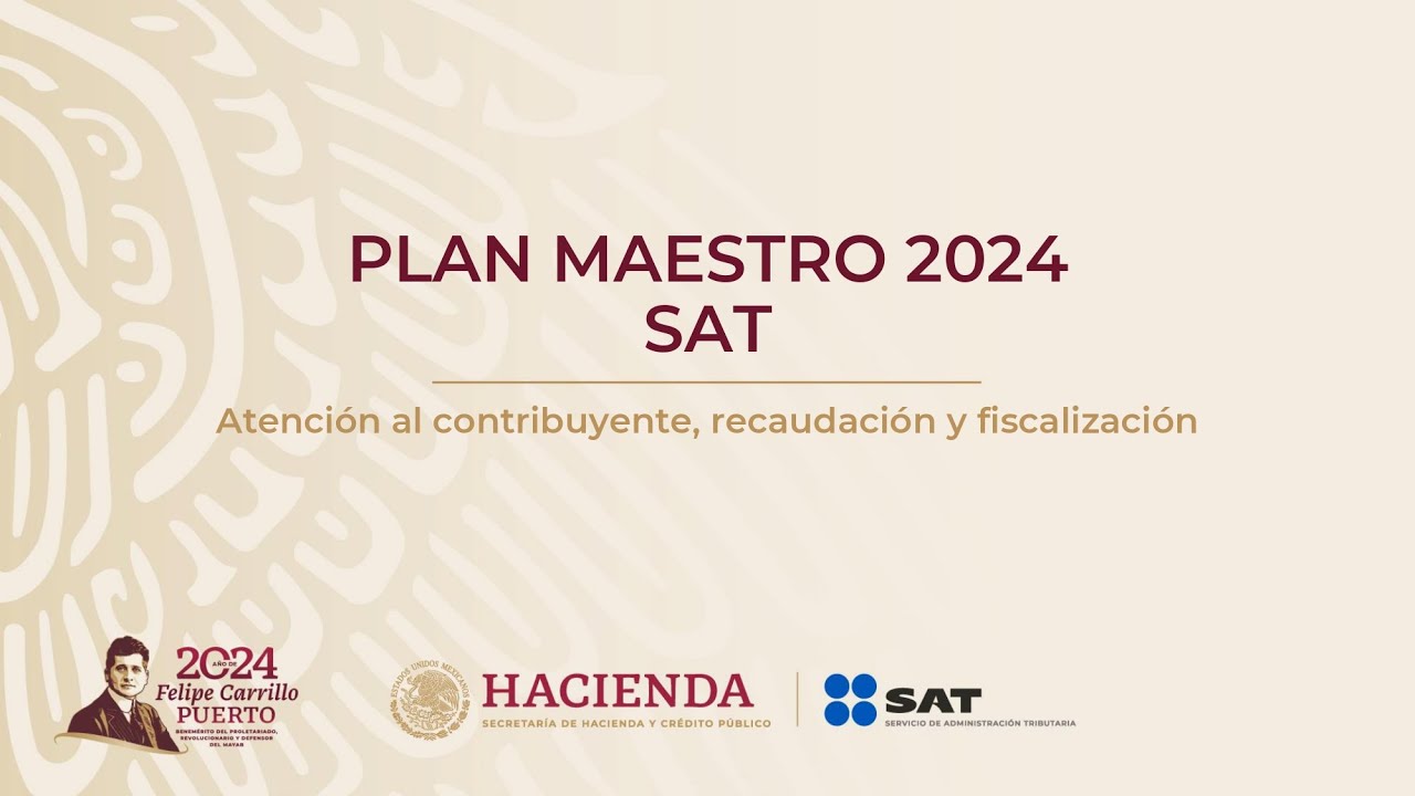 ¿A QUÉ SE REFIERE EL PLAN 2024 DEL SAT? NUESTRO ESPECIALISTA TE LO ...