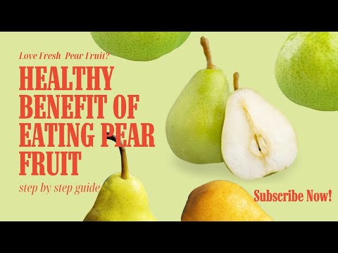 Top 10 Amazing Facts About Pear Fruit - Healthy Benefit Of Eating Pear Fruit
