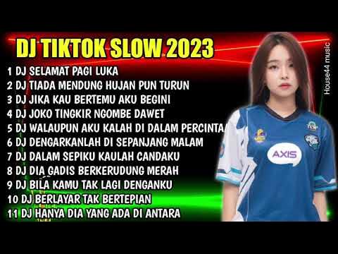 DJ TIKTOK SLOW 2023 - DJ SELAMAT PAGI LUKA - DJ TIADA MENDUNG HUJAN PUN TURUN - YouTube
