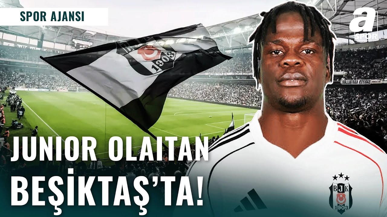 SON DAKİKA! Junior Olaitan Beşiktşa'ta! İşte Transferin Detayları ...