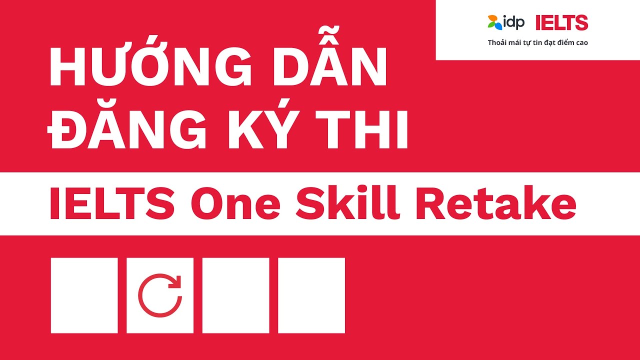 TỎ TƯỜNG CÁCH ĐĂNG KÝ IELTS ONE SKILL RETAKE CHỈ VỚI 1 PHÚT 20 GIÂY ...