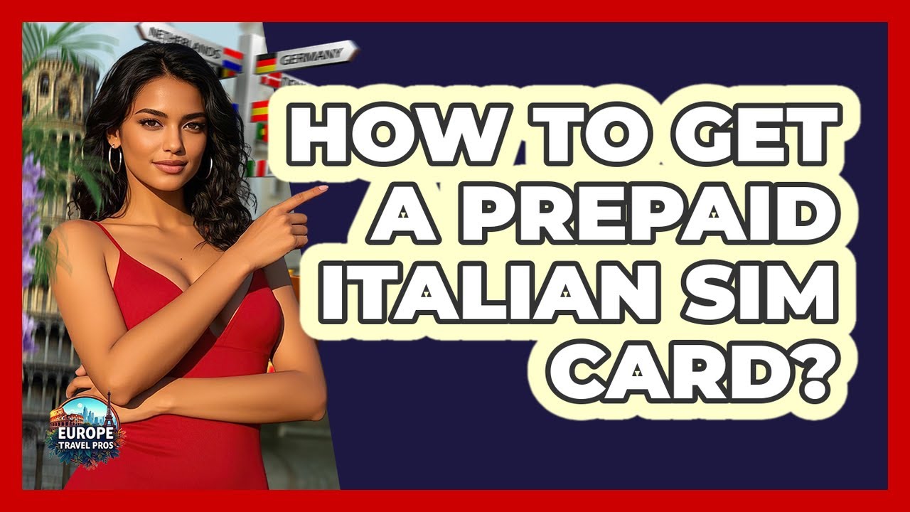 How To Get A Prepaid Italian SIM Card? - YouTube