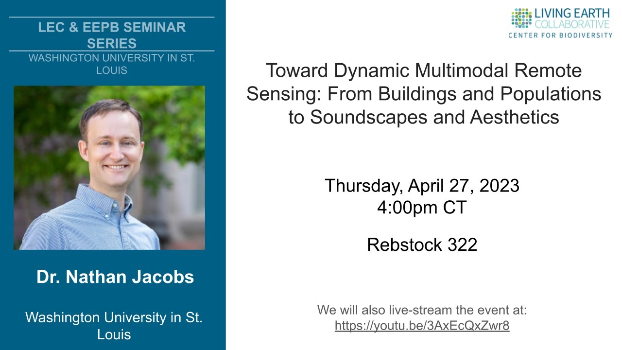 Dr. Nathan Jacobs - Toward Dynamic Multimodal Remote Sensing: From ...