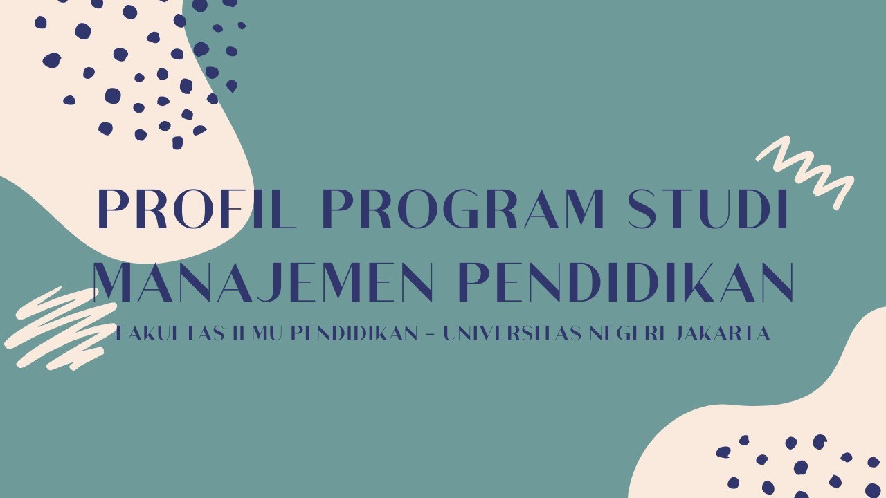 PROFIL PROGRAM STUDI MANAJEMEN PENDIDIKAN UNJ - YouTube