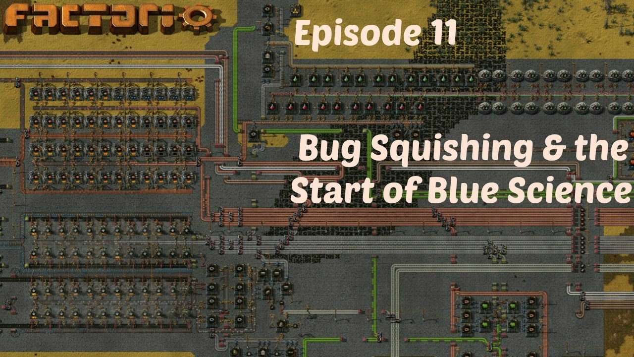 Let's Play Factorio Episode 11, Bug Squishing & Starting the Blue ...