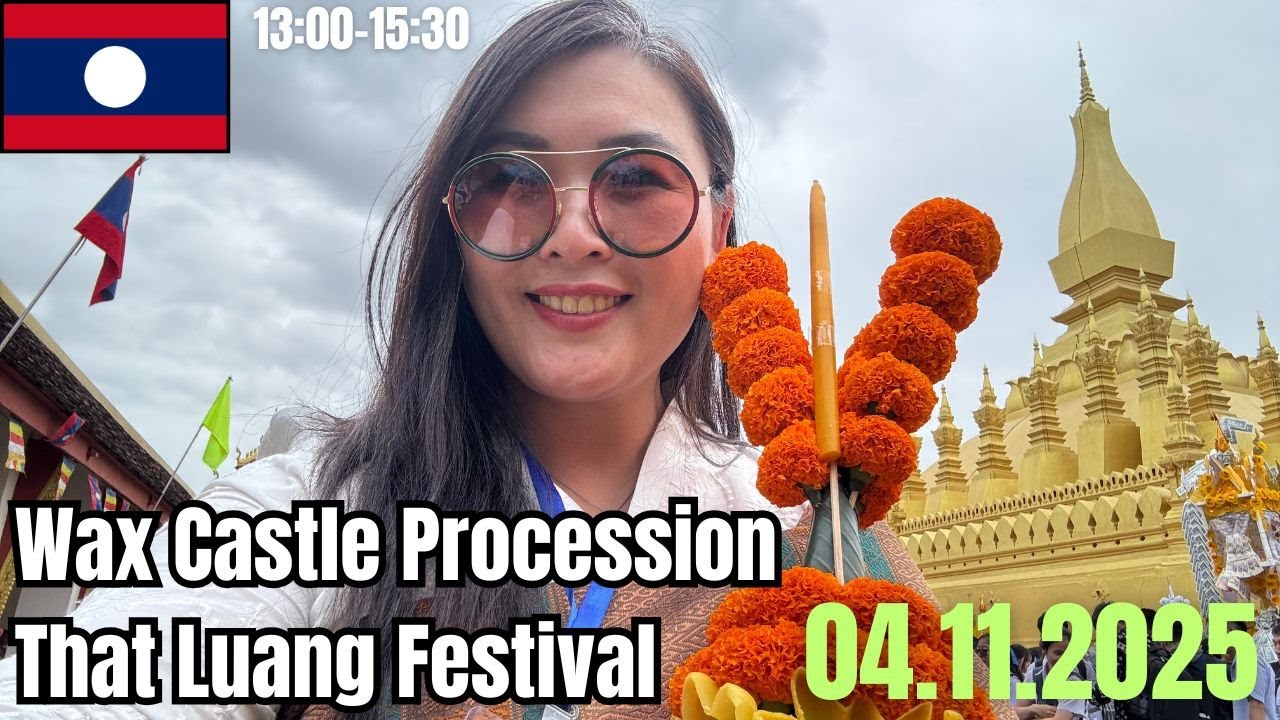 ແຫ່ຜາສາດເຜິ້ງ Wax Castle Procession That Luang Festival 04.11.2025 ...