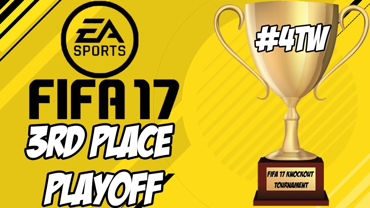 FIFA 17 Knockout Tournament '3rd Place Playoff' #4 - YouTube