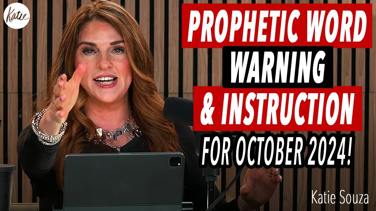 Prophetic Word, Warning, & Instruction For October 2024! // Katie Souza ...