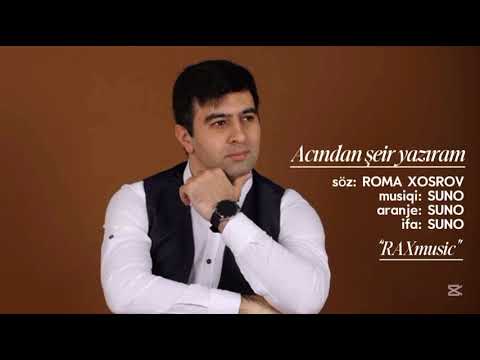 Acından şeir yazıram | RAX Music | Roma Xosrov (Suno)