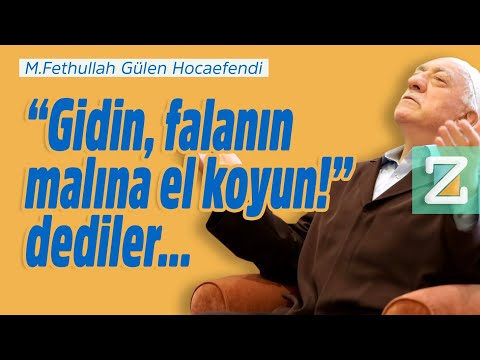 “Gidin, Falanın Malına El Koyun!” Dediler | Mizan | M. Fethullah Gülen Hocaefendi