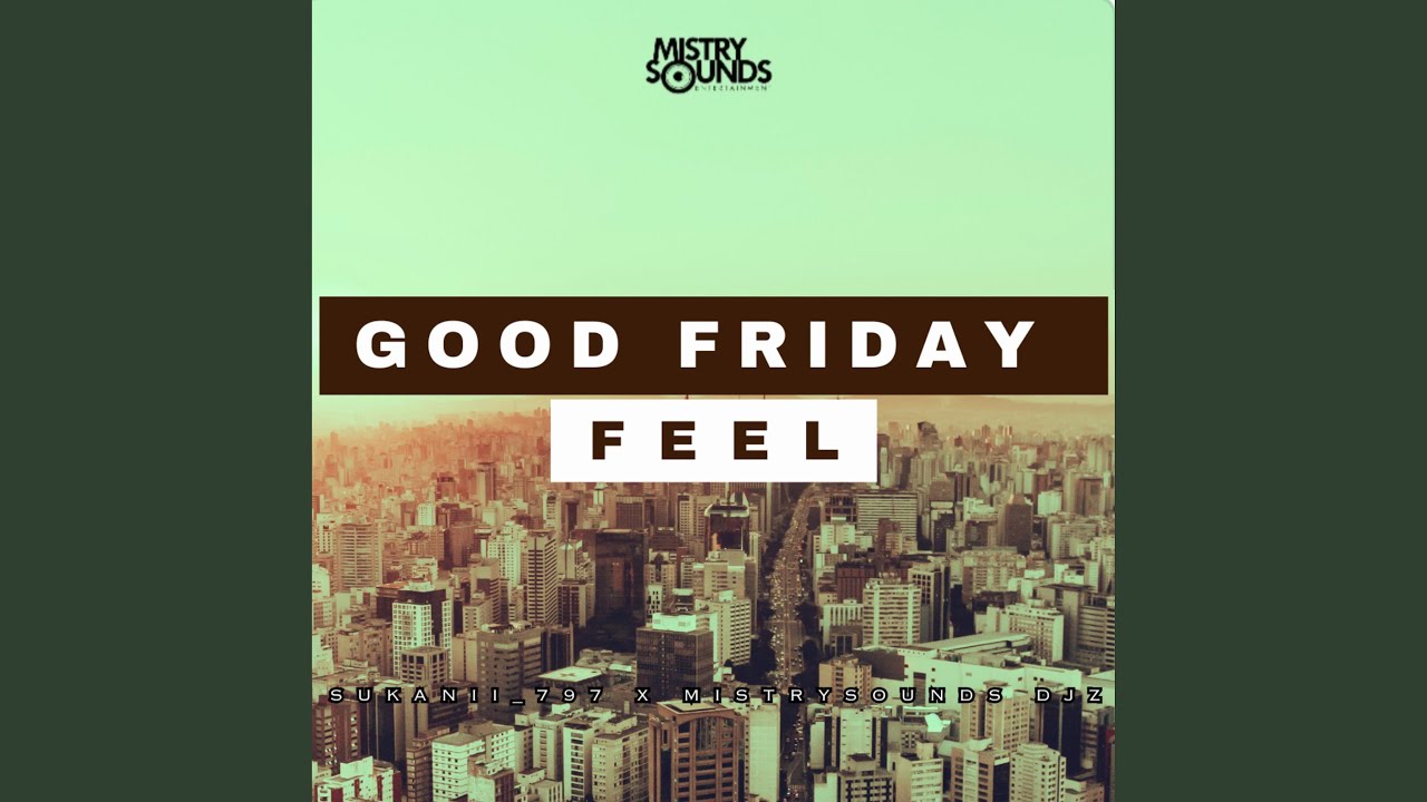 Good Friday Feel - YouTube