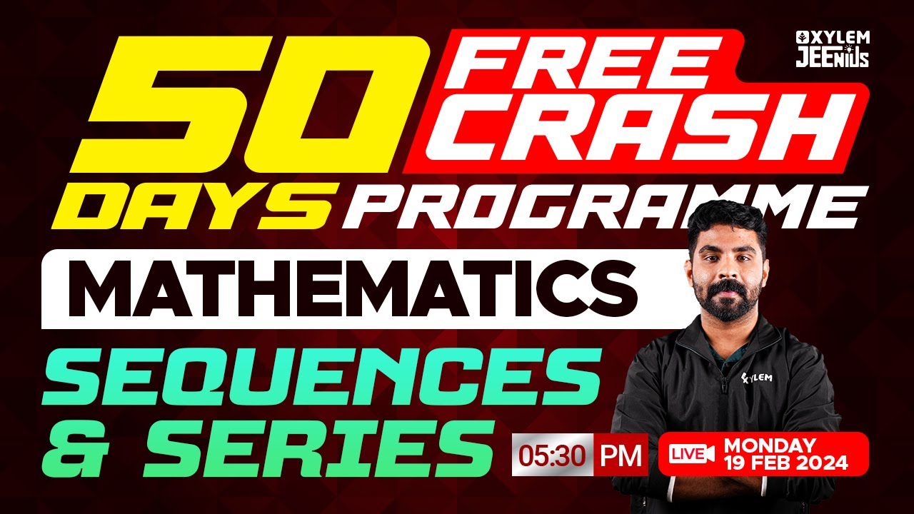 50 Days Free Crash Programme | Sequences & Series | Mathematics | Xylem ...