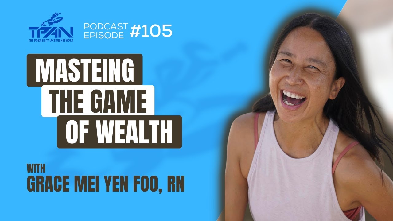 Episode 105, Mastering the Game of Wealth with Grace Mei Yen Foo, RN - YouTube