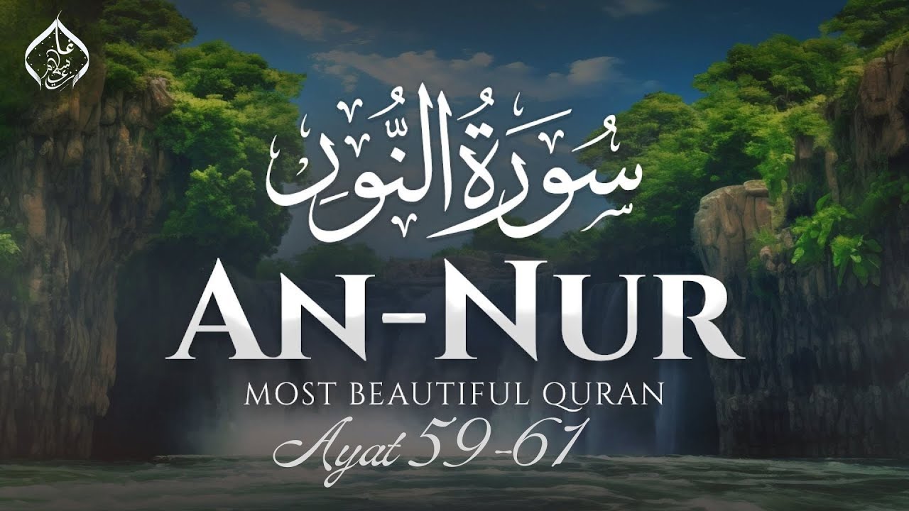 Surah Nur | Beautiful VERSES #mashallah #quran #allah Ayat 59 to 61 ...
