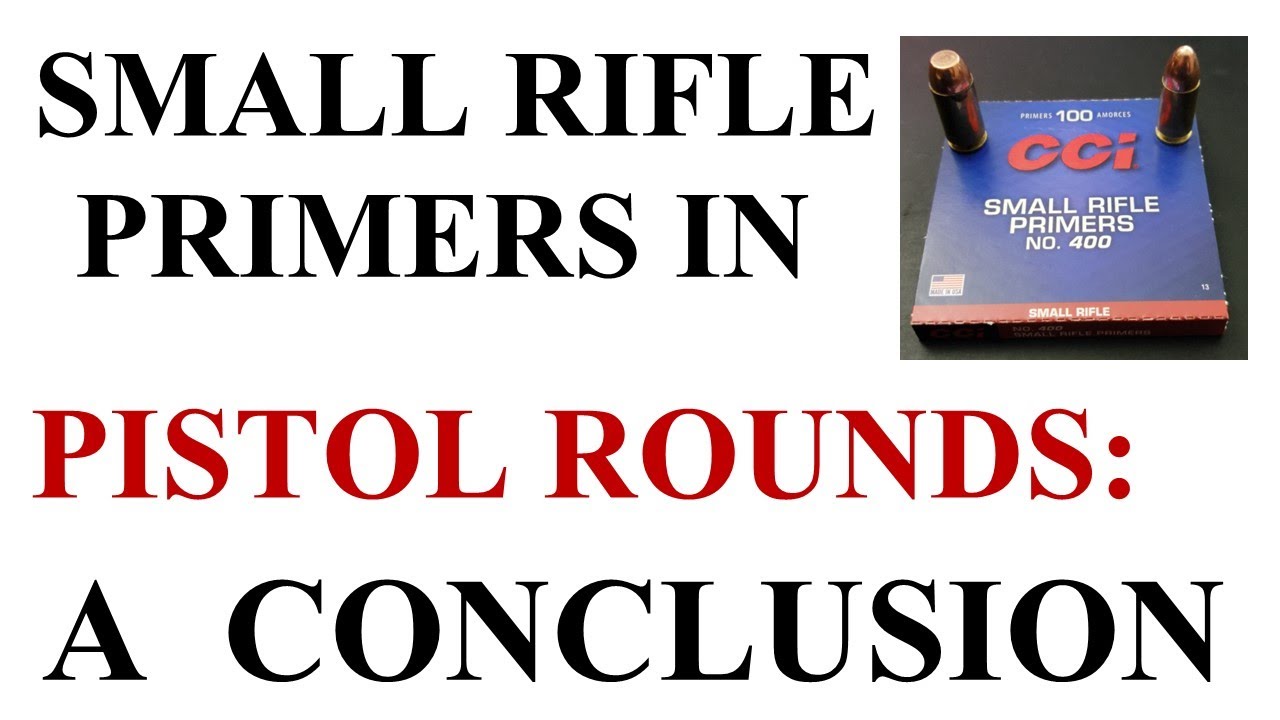 Small Rifle Primers In Reloaded Pistol Rounds - A Clear Conclusion ...
