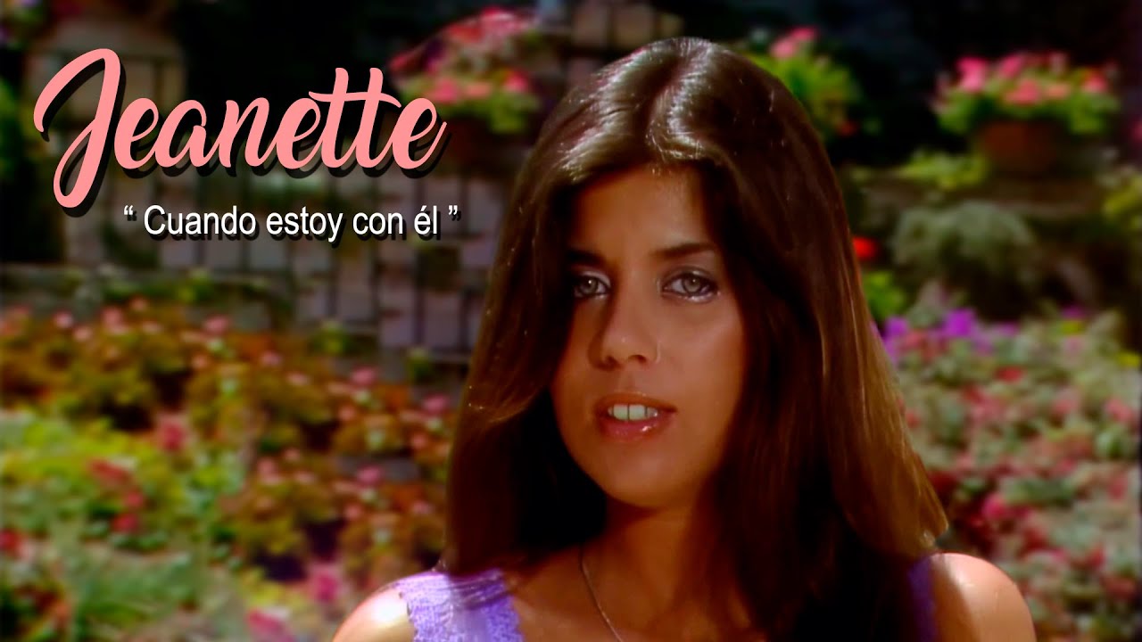 JEANETTE ( Cuando estoy con el - Video Remasterizado ) HD - YouTube