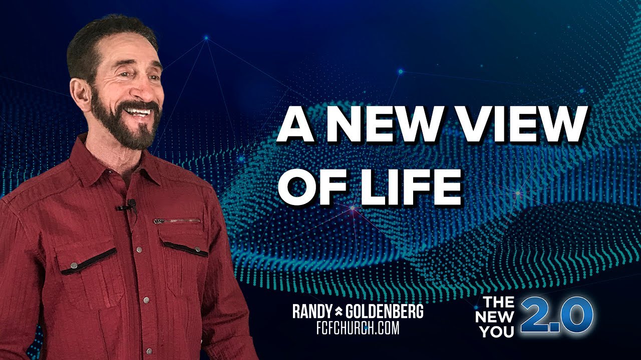 A New View of Life / Randy Goldenberg / FCF Church - YouTube