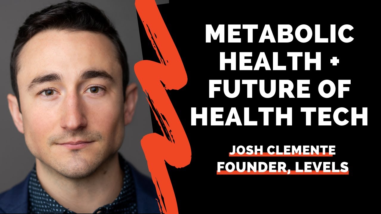 Josh Clemente: Optimizing Metabolic Health + The Future Of Health Tech ...