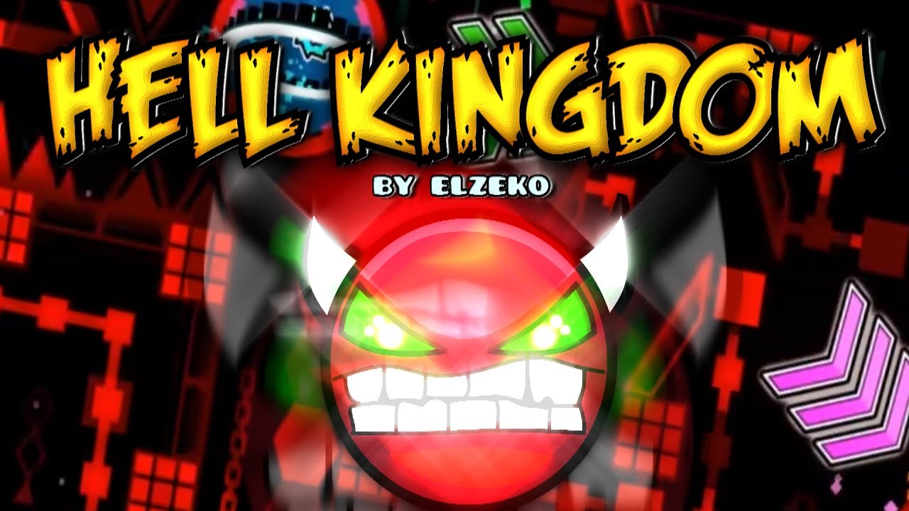 Geometry Dash (Very Hard Demon) - HELL KINGDOM - by Elzeko - YouTube