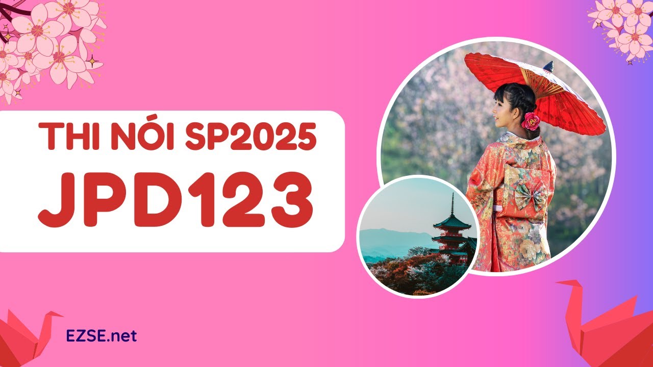 Ôn Speaking JPD123 - SP2025 - Câu hỏi kỳ trước - Cô Ngọc - YouTube