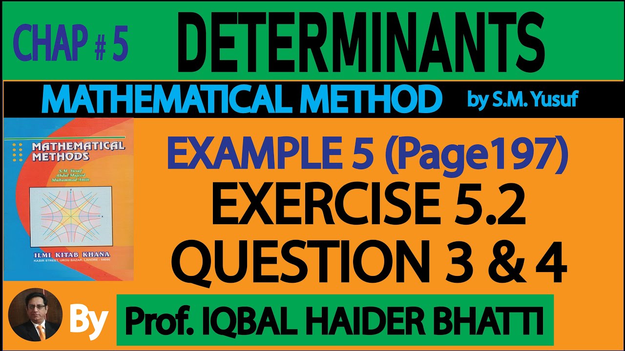 Ch# 5 | DETERMINANTS | EXAMPLE 5 EXERCISE 5.2 Q 3 & 4 | Mathematical ...