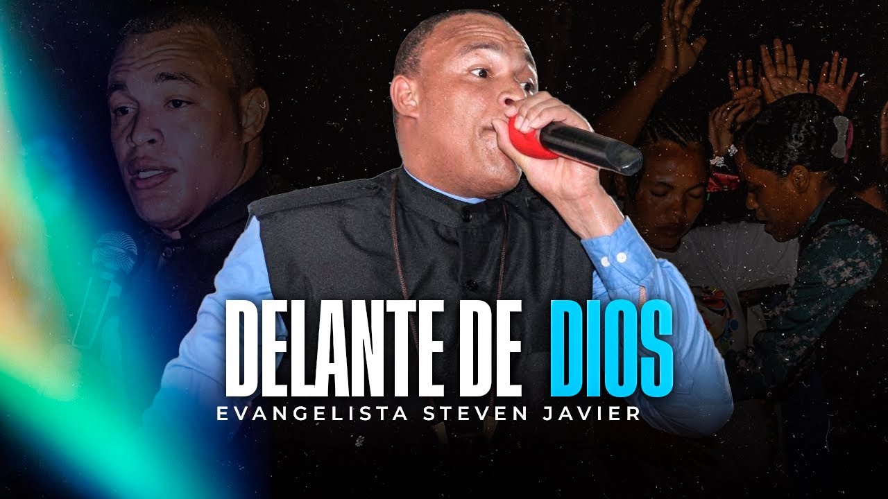 DELANTE DE DIOS | EL MENSAJE QUE PARALIZÓ LA IGLESIA | STEVEN JAVIER ...