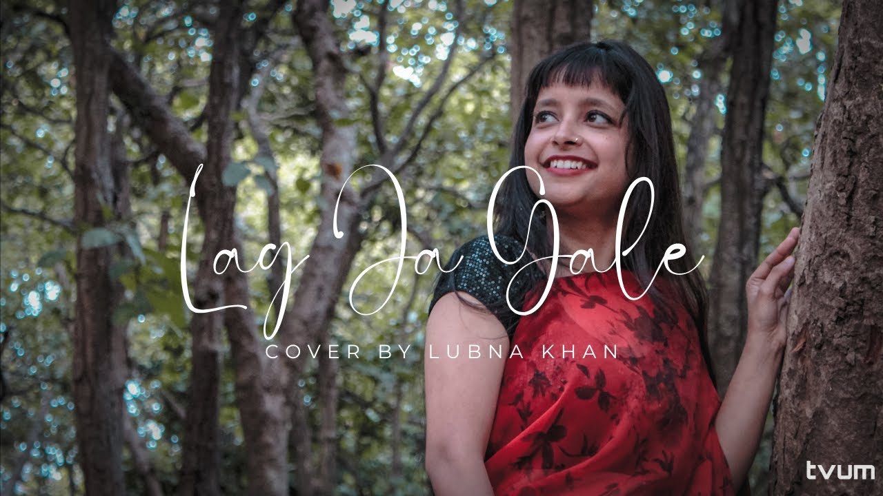 Lag Ja Gale | Lubna Khan | Tvum Music | Suryansh R Joshi, Tanishq Joshi ...