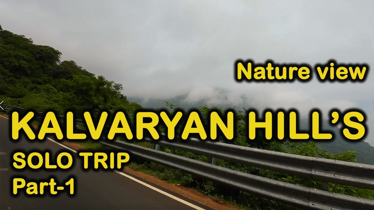 Kalvarayan Hills | Kallakurichi Dt | Solo Trip | Climate | Megam Falls ...