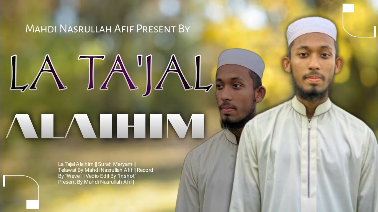 La Tajal Alaihim || Mahdi Nasrullah Afif || The Most beautiful Quran ...