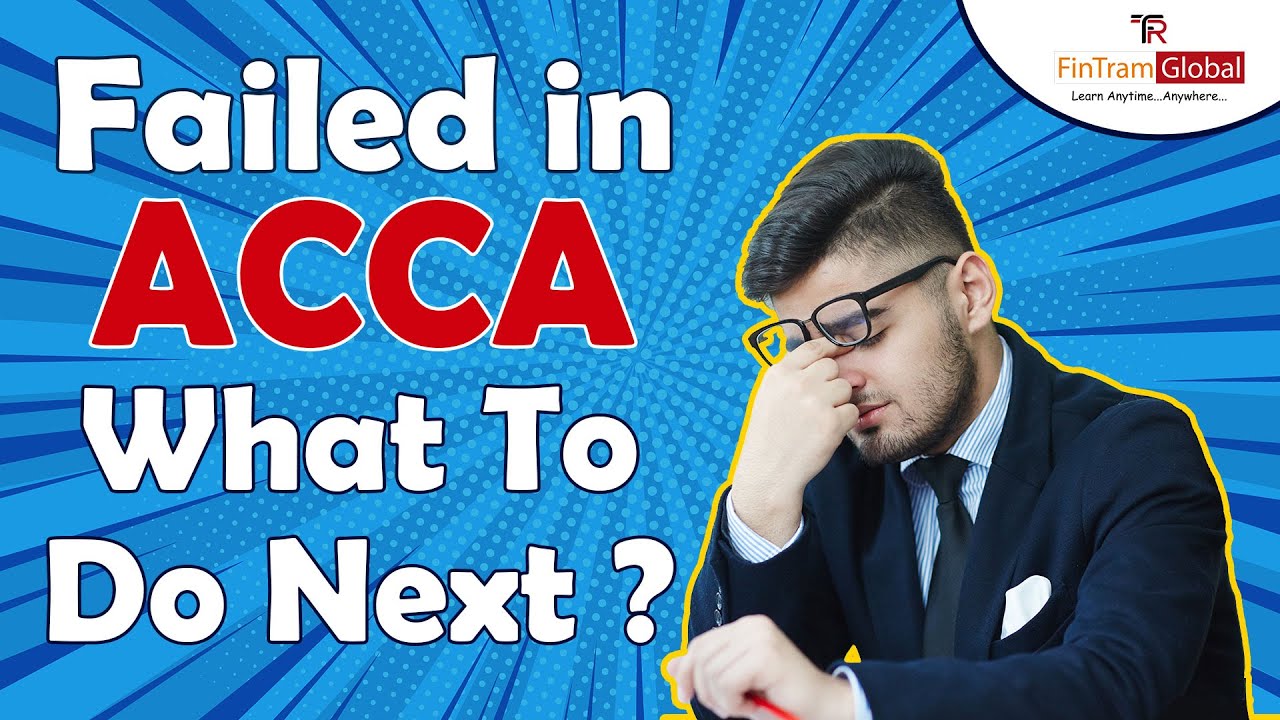 Failed in ACCA? | What to do Next? | ACCA Motivation | ACCA Exam ...