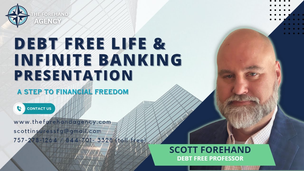 Debt Free Life and Infinite Banking Presentation with Scott Forehand ...