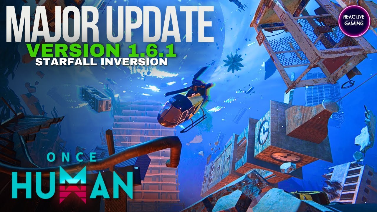 Once Human Major Update 1.6.1 – Starfall Inversion Is HERE! | New ...
